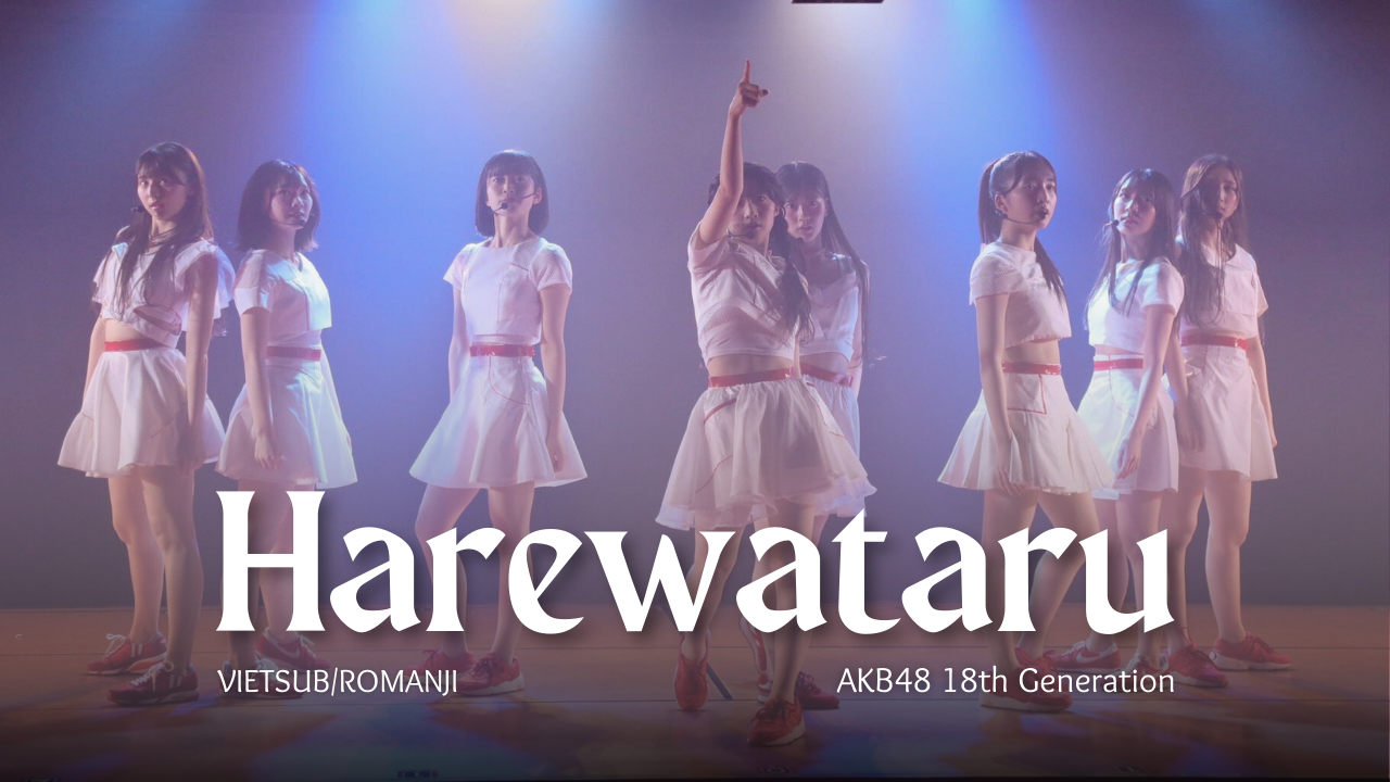 Video: [VIETSUB/ROMAJI] AKB48 Harewataru - 18th Generation @ 250402 AKB48 65th Single “Masaka no ...